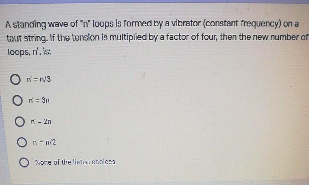 Solved A standing wave of "n" loops is formed by a vibrator | Chegg.com