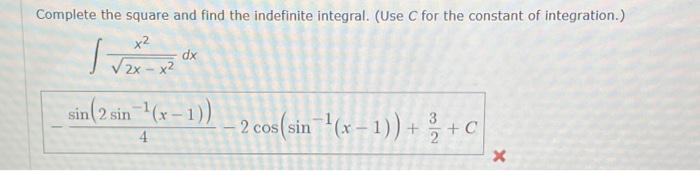 Solved Complete the square and find the indefinite integral. | Chegg.com