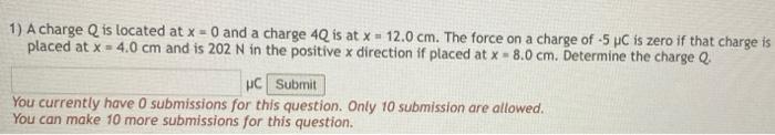 Solved 1) A charge Q is located at x = 0 and a charge 4Q is | Chegg.com