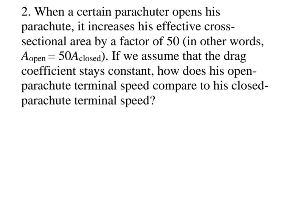 Solved 2. When a certain parachuter opens his parachute, it | Chegg.com