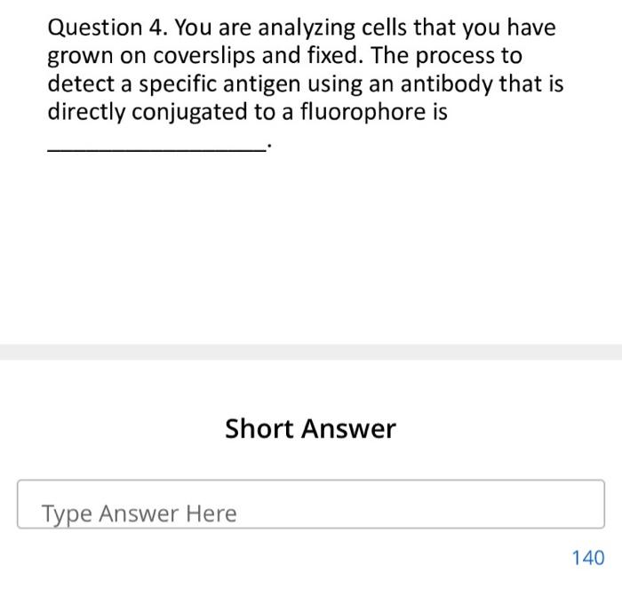 Solved Question 4. You are analyzing cells that you have | Chegg.com