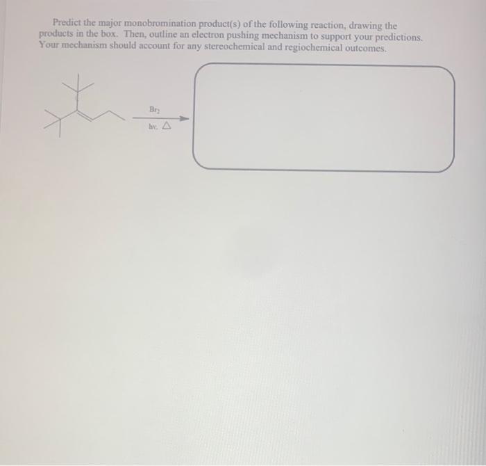 Solved Predict the major monobromination product(s) of the | Chegg.com