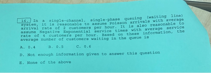 Solved 16. In a single-channel, single-phase queuing (wait | Chegg.com