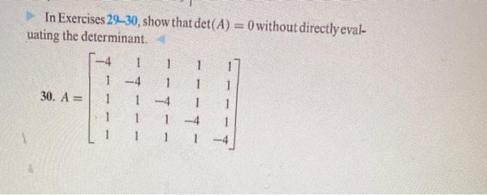 Solved In Exercises 29-30, show that det(A) = 0 without | Chegg.com