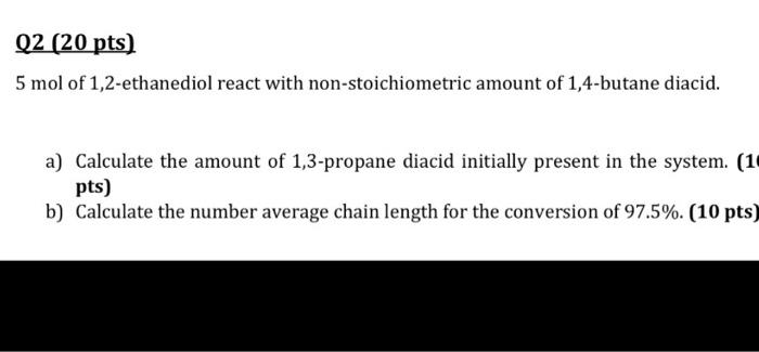 Solved Q2 (20 pts) 5 mol of 1,2-ethanediol react with | Chegg.com