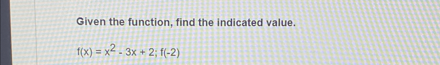Solved Given the function, find the indicated | Chegg.com