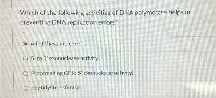 Solved Which of the following activities of DNA polymerase | Chegg.com