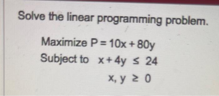 Solved Solve the linear programming problem. Maximize | Chegg.com