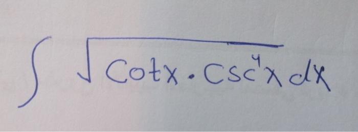 Solved s cotx.cscx dx | Chegg.com