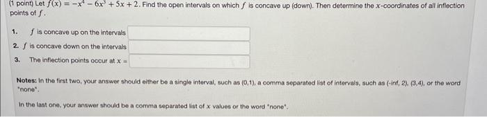 Solved (1 point) Let f(x)=−x4−6x3+5x+2. Find the open | Chegg.com