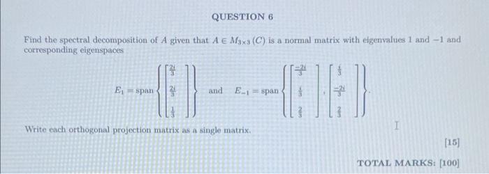 Solved Find the spectral decomposition of A given that | Chegg.com