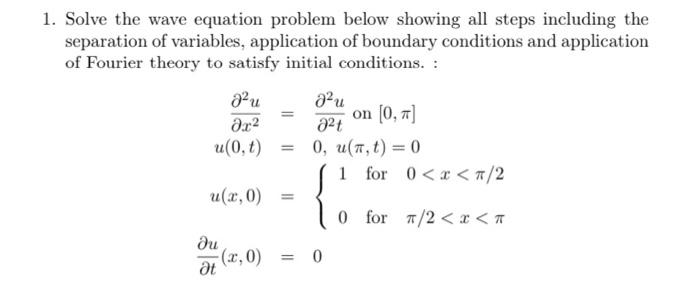 Solved 1. Solve the wave equation problem below showing all | Chegg.com