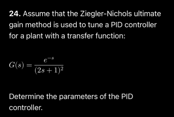 Solved Assume that the Ziegler-Nichols ultimate gain method | Chegg.com