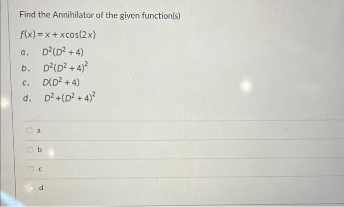 Solved Find the Annihilator of the given function(s) | Chegg.com