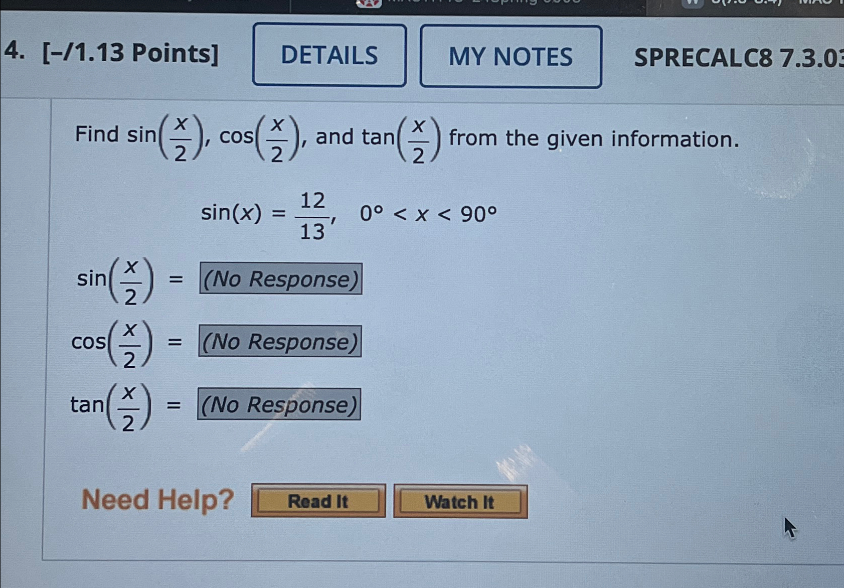 Solved [-/1.13 ﻿Points]SPRECALC8 7.3.0:Find sin(x2),cos(x2), | Chegg.com