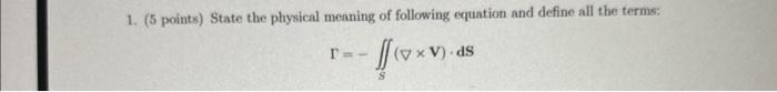 Solved 1. (5 points) State the physical meaning of following | Chegg.com