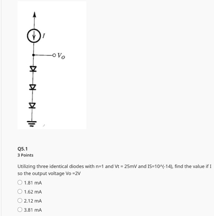 Solved Q5.1 3 Points Utilizing three identical diodes with | Chegg.com