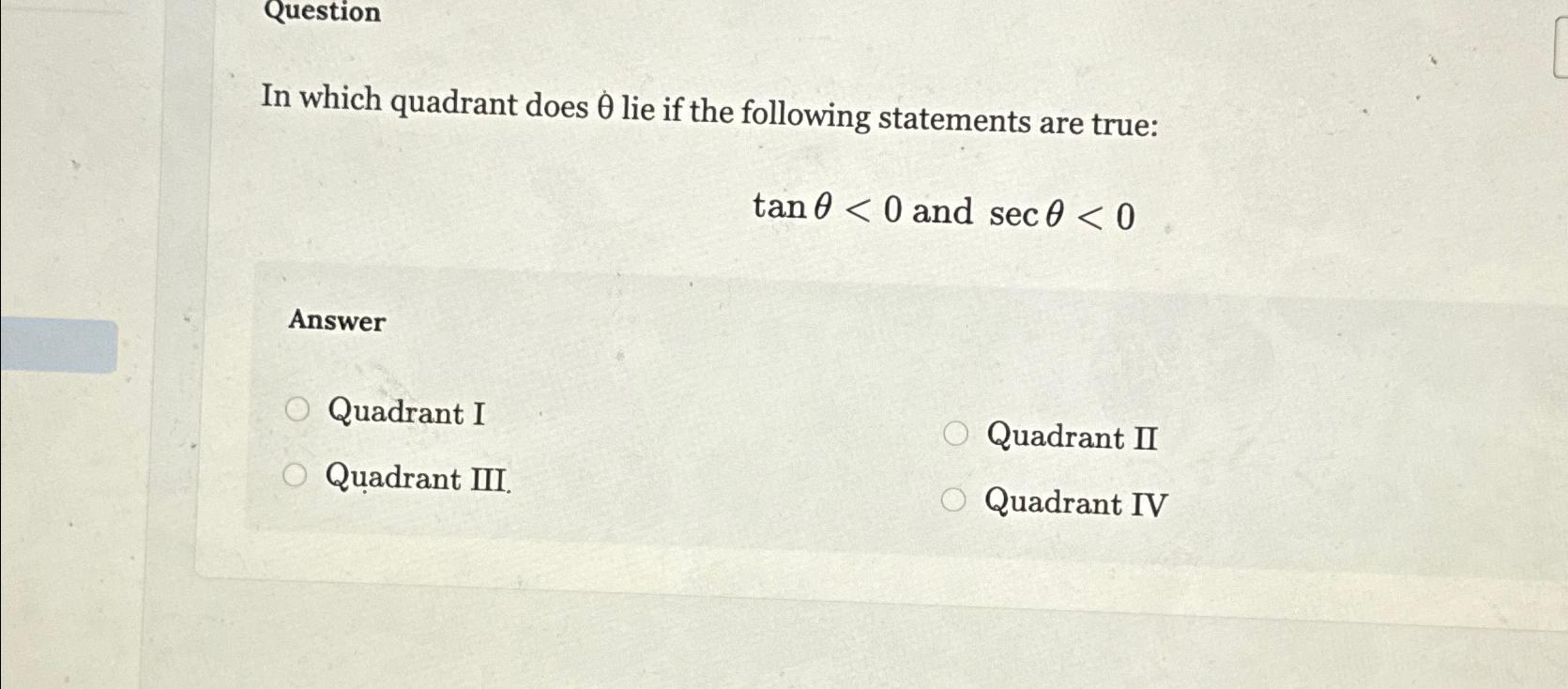 Solved QuestionIn which quadrant does θ ﻿lie if the | Chegg.com