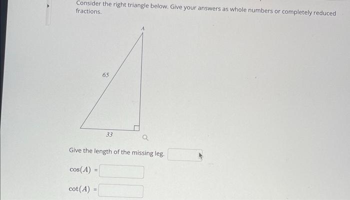 Solved Consider the right triangle below. Give your answers | Chegg.com
