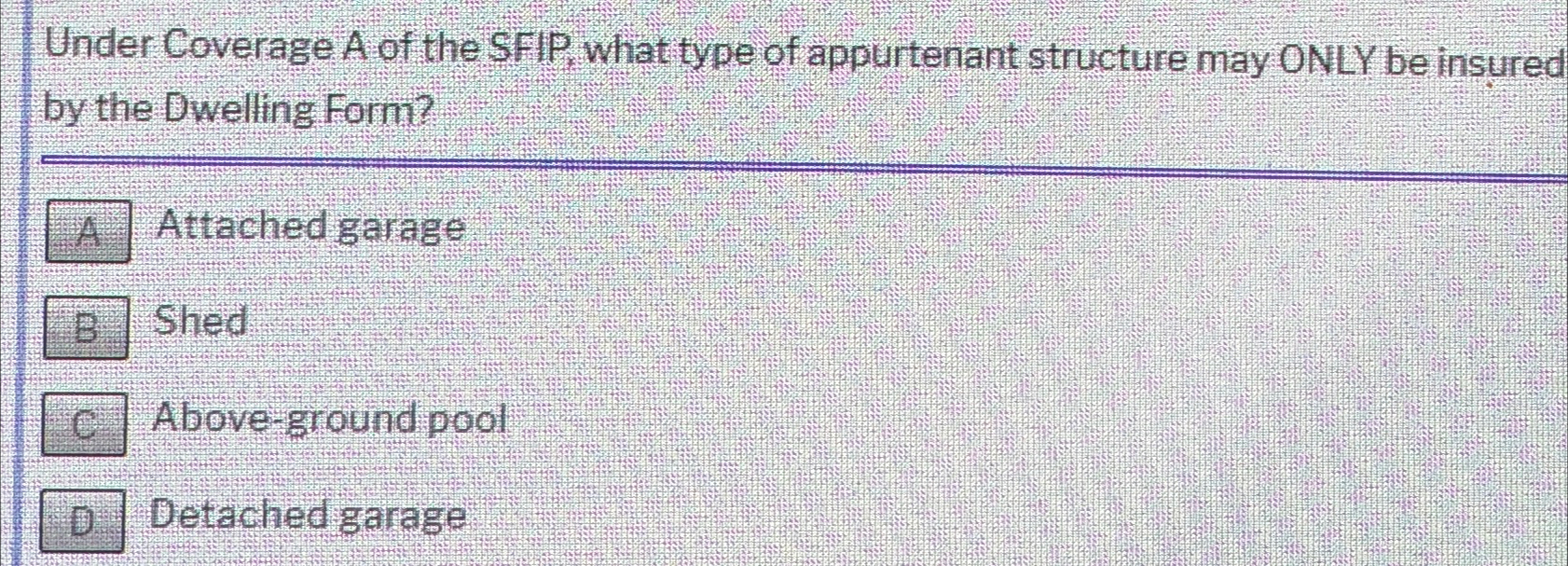 Solved Under Coverage A of the SFIP, what type of | Chegg.com