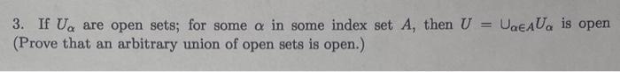 Solved 3. If Uα are open sets; for some α in some index set | Chegg.com