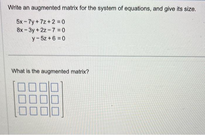 Solved Write an augmented matrix for the system of | Chegg.com