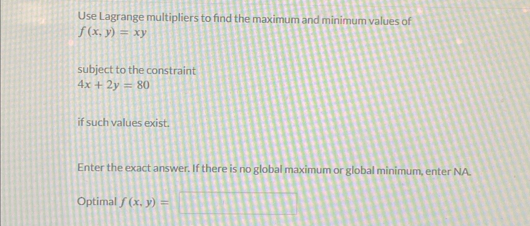Solved Use Lagrange multipliers to find the maximum and | Chegg.com