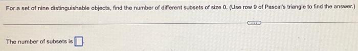 Solved For a set of nine distinguishable objects, find the | Chegg.com