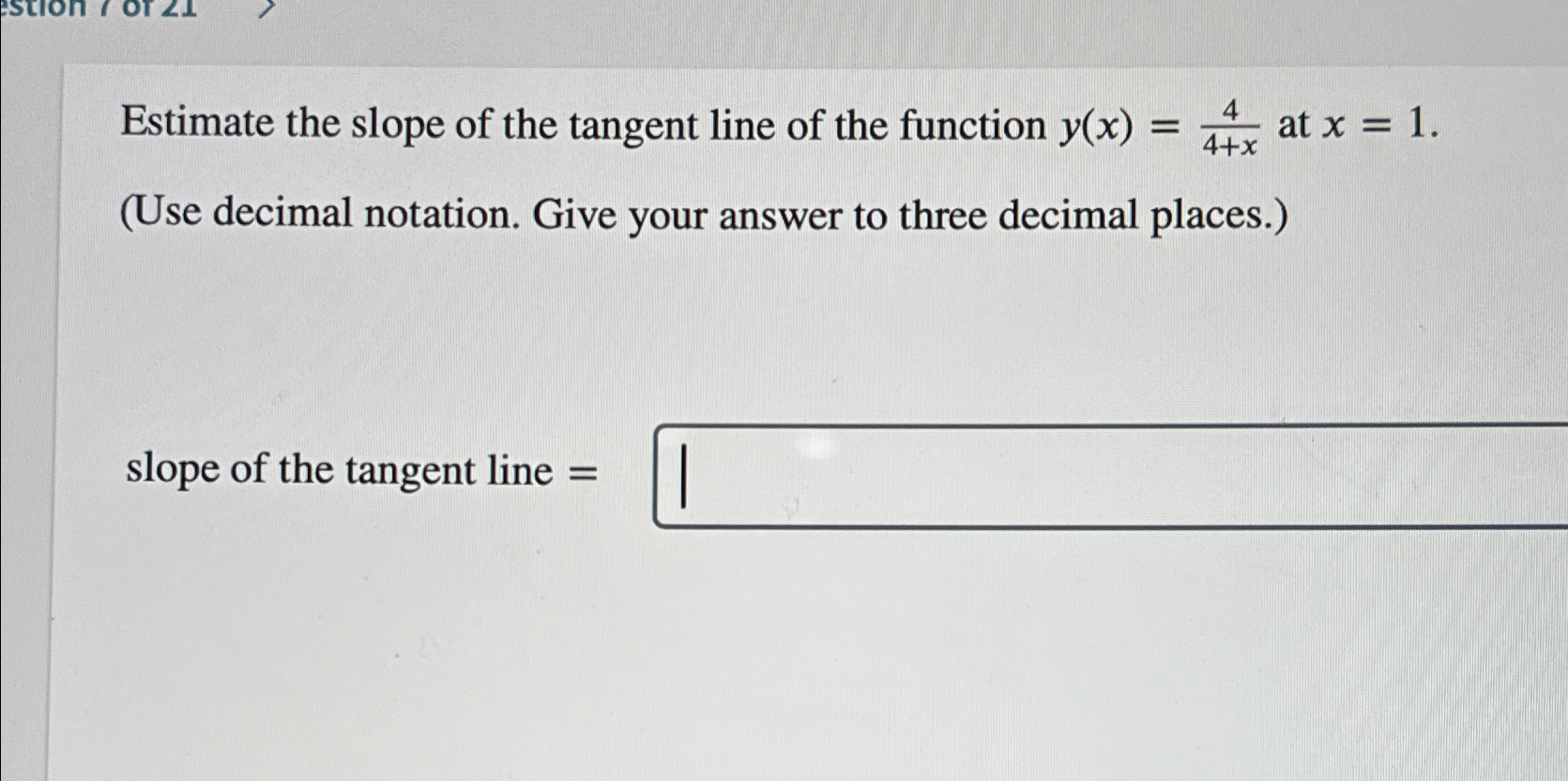 Solved Estimate the slope of the tangent line of the | Chegg.com