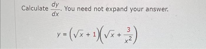 Solved Calculate dy dx You need not expand your answer. y = | Chegg.com