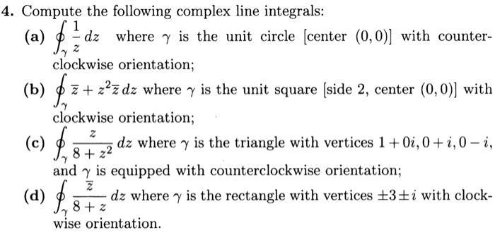 Solved 4. Compute the following complex line integrals: (a) | Chegg.com