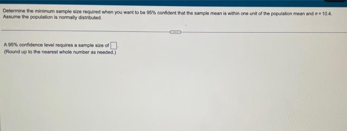 Solved Determine the minimum sample size required when you | Chegg.com Solved Determine the minimum sample size required when you | Chegg.com