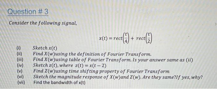 Solved Consider the following signal, x(t)=rect(4t)+rect(2t) | Chegg.com