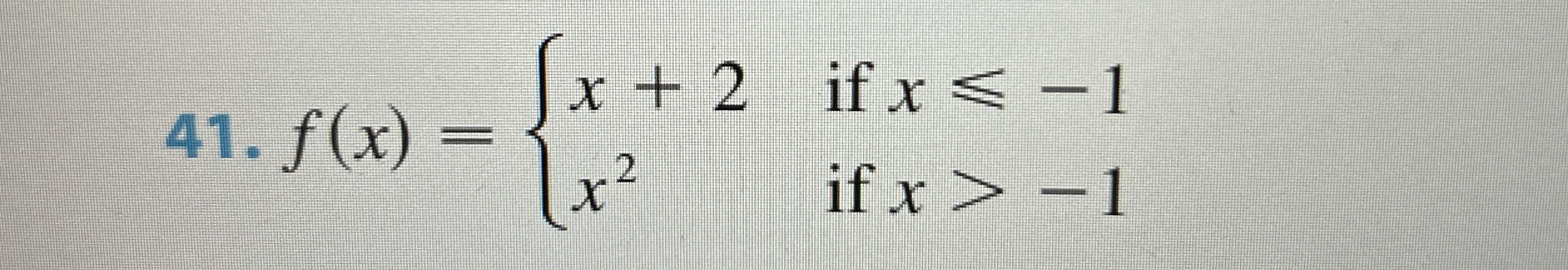 Solved f(x)={x+2 if x≤-1x2 if x>-1Find the domain and sketch | Chegg.com