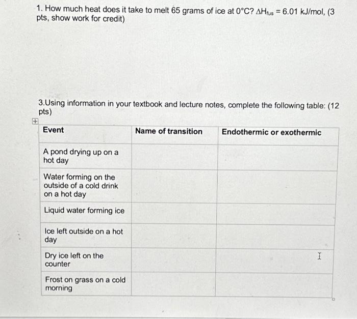 Solved 1. How much heat does it take to melt 65 grams of ice | Chegg.com