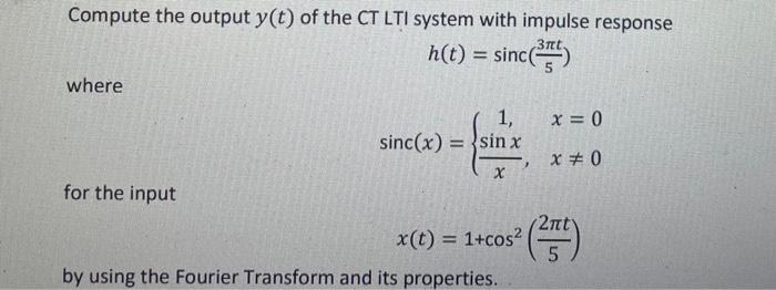 Solved Compute the output y(t) of the CT LTI system with | Chegg.com