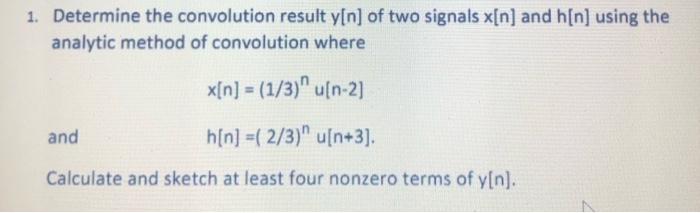 Solved 1. Determine the convolution result y[n] of two | Chegg.com