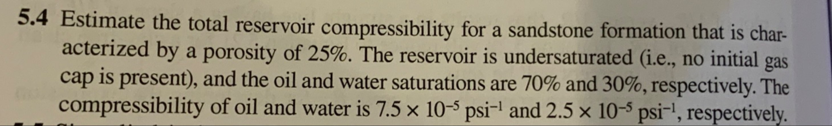 Solved 5.4 ﻿Estimate the total reservoir compressibility for | Chegg.com