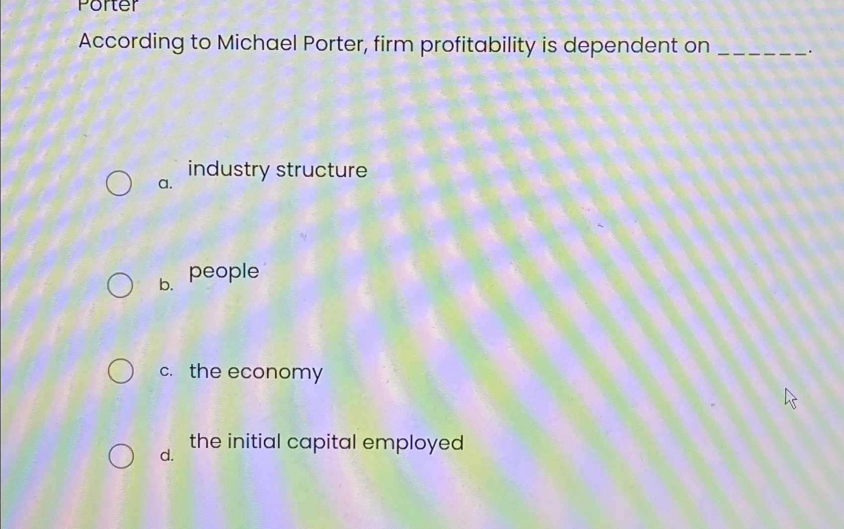 Solved According to Michael Porter, firm profitability is | Chegg.com