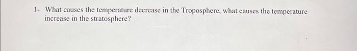 Solved 1- What causes the temperature decrease in the | Chegg.com