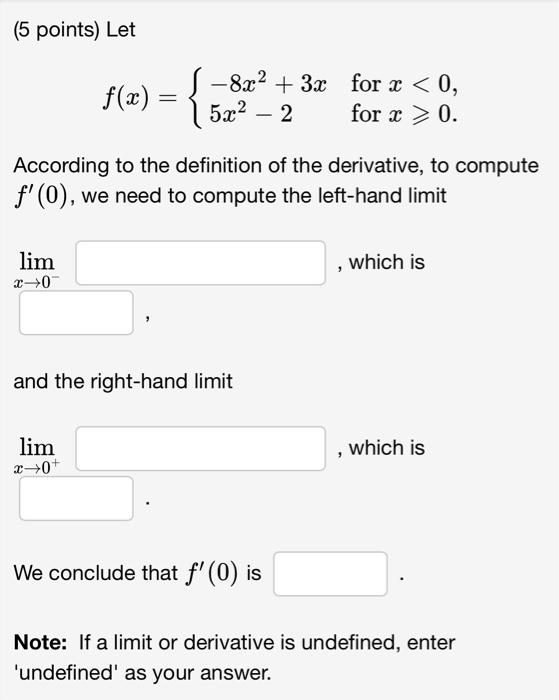 Solved (5 points) Let f(x)={−8x2+3x5x2−2 for x