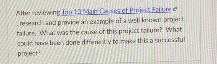 Solved After reviewing Top 10 Main Causes of Project Failure | Chegg.com