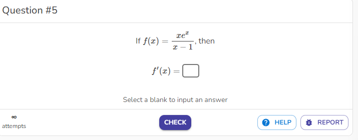 Solved Question #5If f(x)=xexx-1, ﻿thenf'(x)=Select a blank | Chegg.com