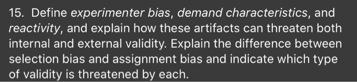 Solved 15. Define experimenter bias, demand characteristics, | Chegg.com