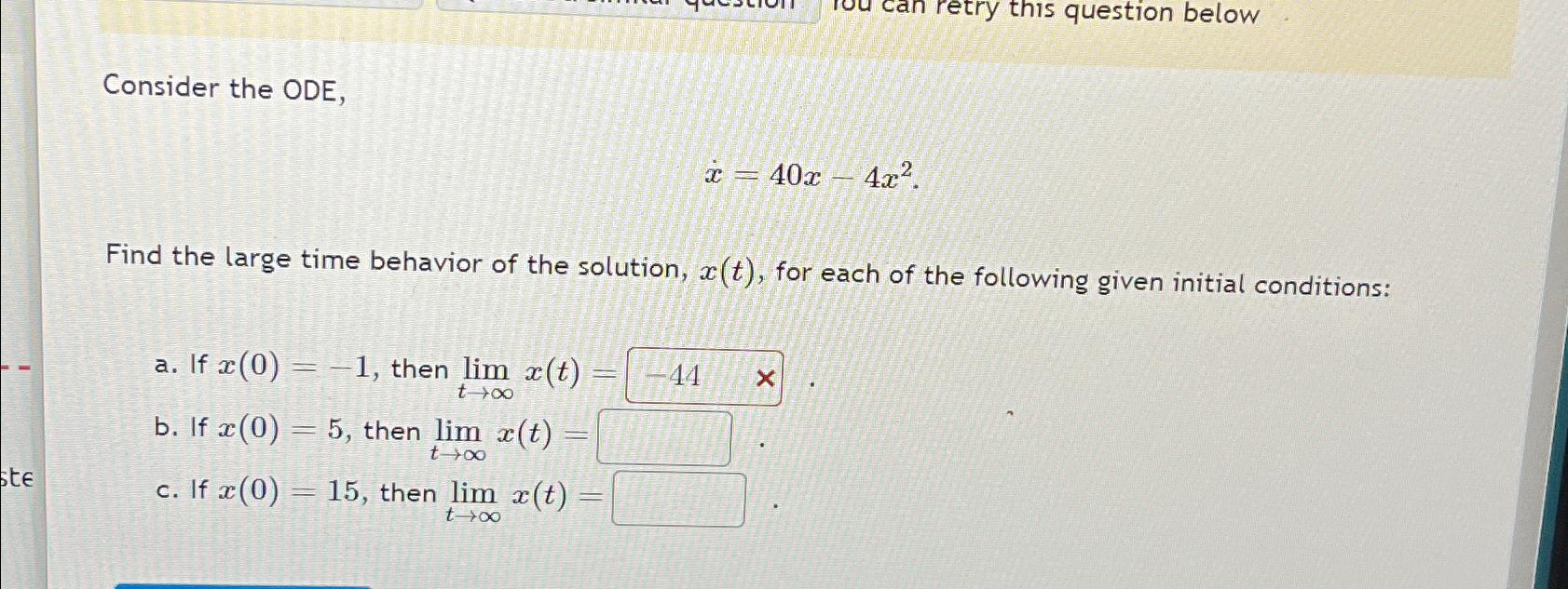 Solved Consider the ODE,x˙=40x-4x2Find the large time | Chegg.com