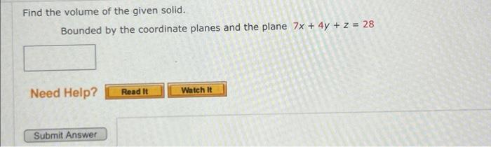 Solved Find the volume of the given solid. Bounded by the | Chegg.com
