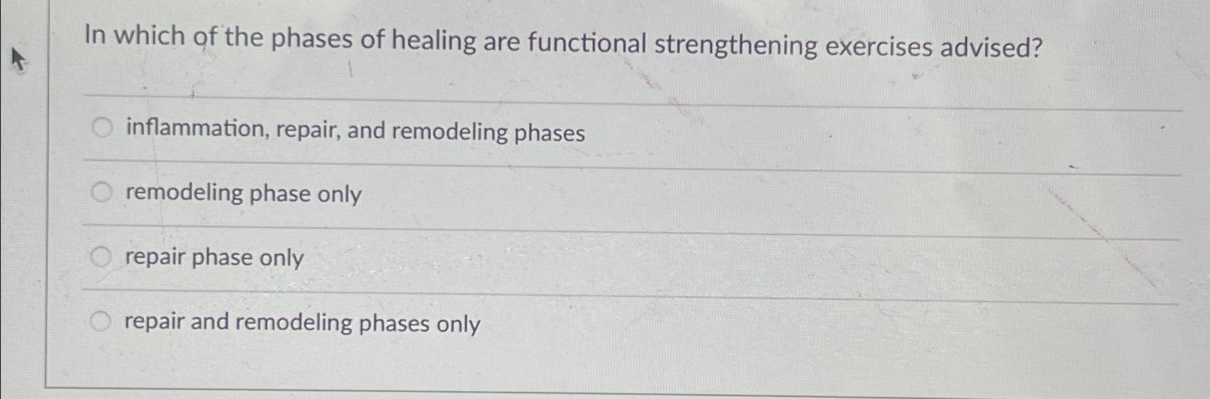 Solved In which of the phases of healing are functional | Chegg.com
