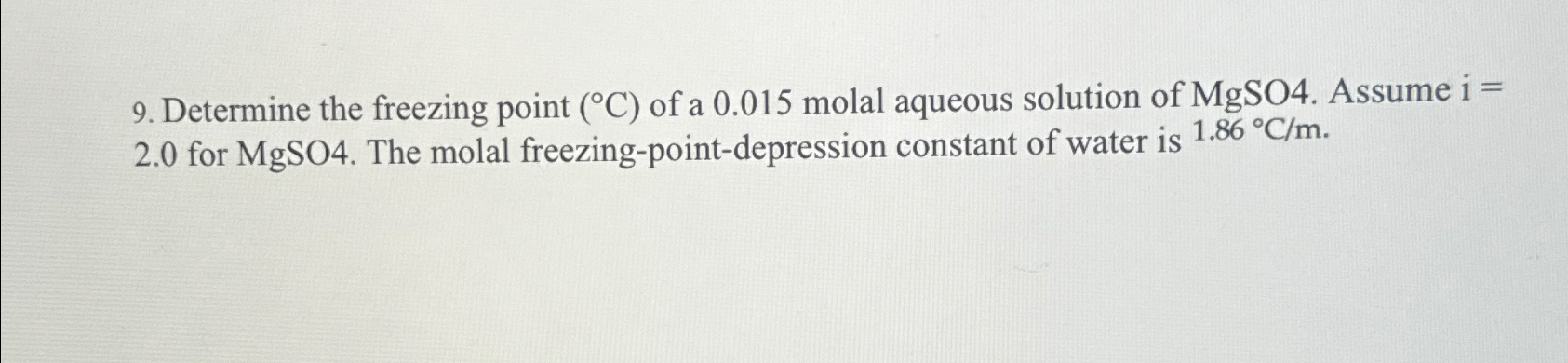 Solved Determine the freezing point (°C) ﻿of a 0.015 ﻿molal | Chegg.com