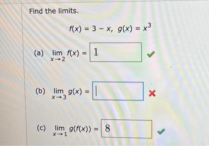 Solved Find the limits. f(x)=3−x,g(x)=x3 (a) limx→2f(x)= (b) | Chegg.com