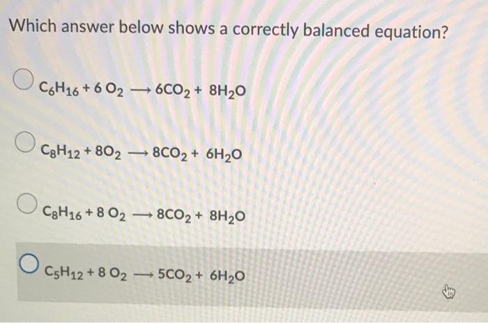 Solved Which answer below shows a correctly balanced | Chegg.com
